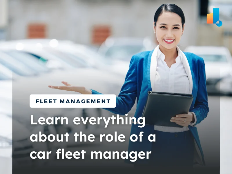 Car Fleet Manager’s Duties and Responsibilities